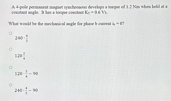 Solved A 4-pole permanent magnet synchronous develops a | Chegg.com