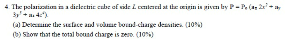 Solved The Polarization In A Dielectric Cube Of Side L
