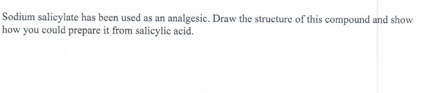 Solved Sodium salicylate has been used as an analgesic. Draw | Chegg.com