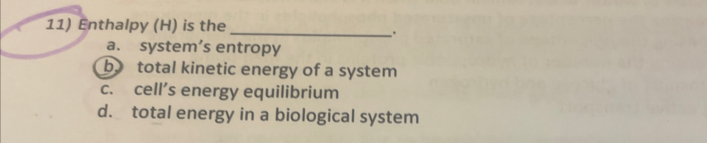 Solved Enthalpy (H) ﻿is thea. ﻿system's entropyb. ﻿total | Chegg.com