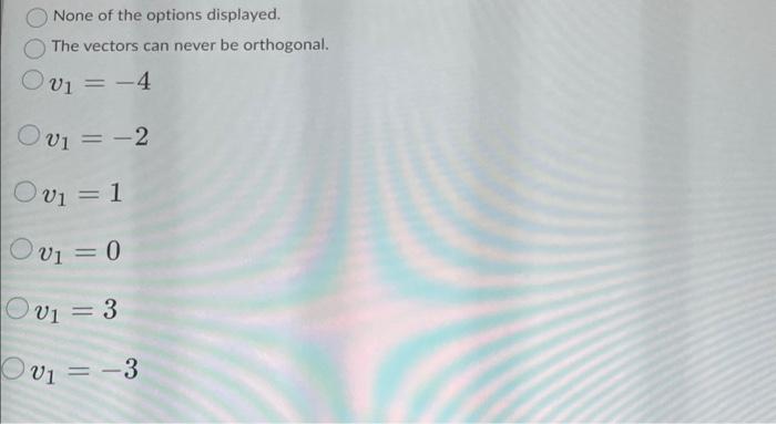 Solved Find the component v1 so that the vectors below are | Chegg.com