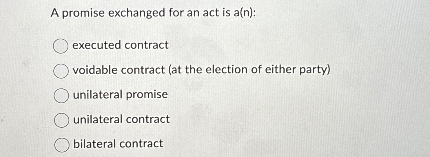 Solved A promise exchanged for an act is a(n) ﻿:executed | Chegg.com