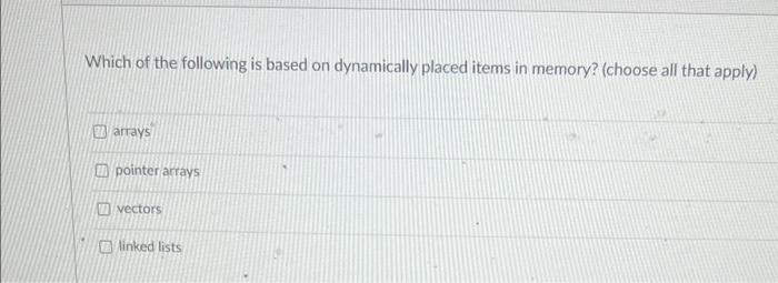 Solved Which of the following is based on dynamically placed | Chegg.com