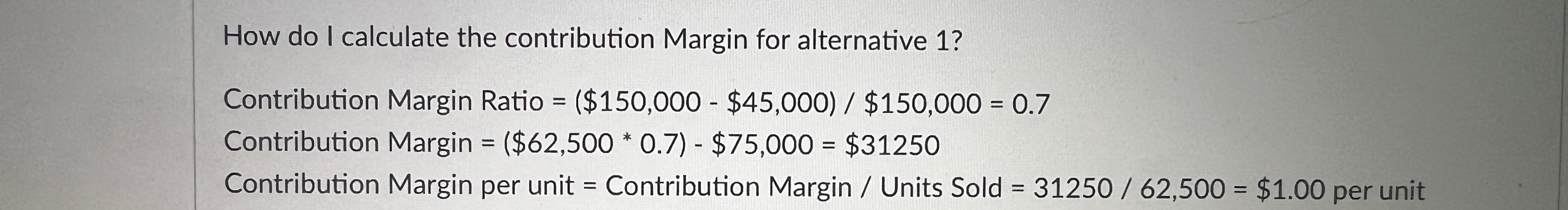 Solved How do I calculate the contribution Margin for | Chegg.com