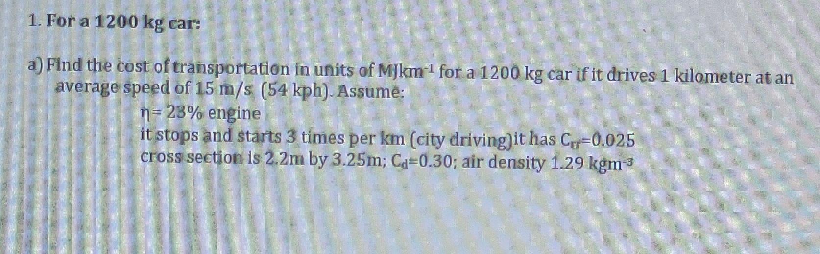 Solved 1. For a 1200 kg car: a) Find the cost of | Chegg.com