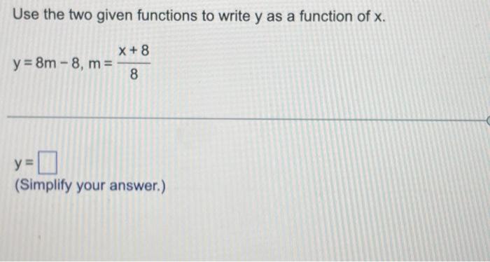 Solved Use the two given functions to write y as a function | Chegg.com