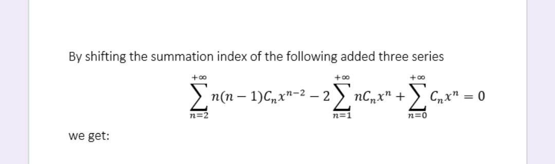 Solved By shifting the summation index of the following | Chegg.com