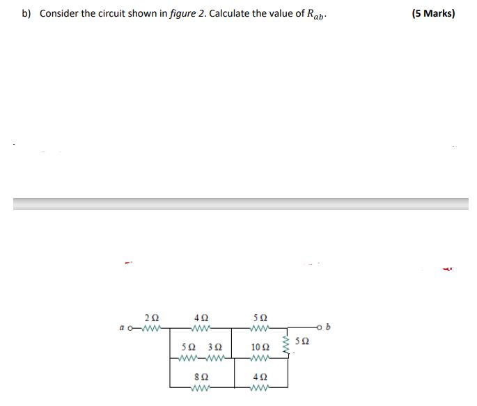 Solved b) ﻿Consider the circuit shown in figure 2. | Chegg.com