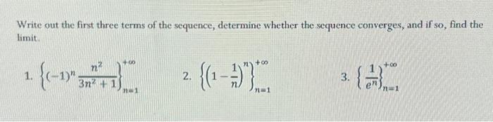 Solved Write out the first three terms of the sequence, | Chegg.com