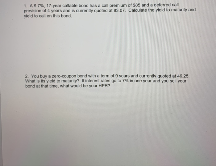 Solved 1. A 9.7%, 17-year callable bond has a call premium | Chegg.com