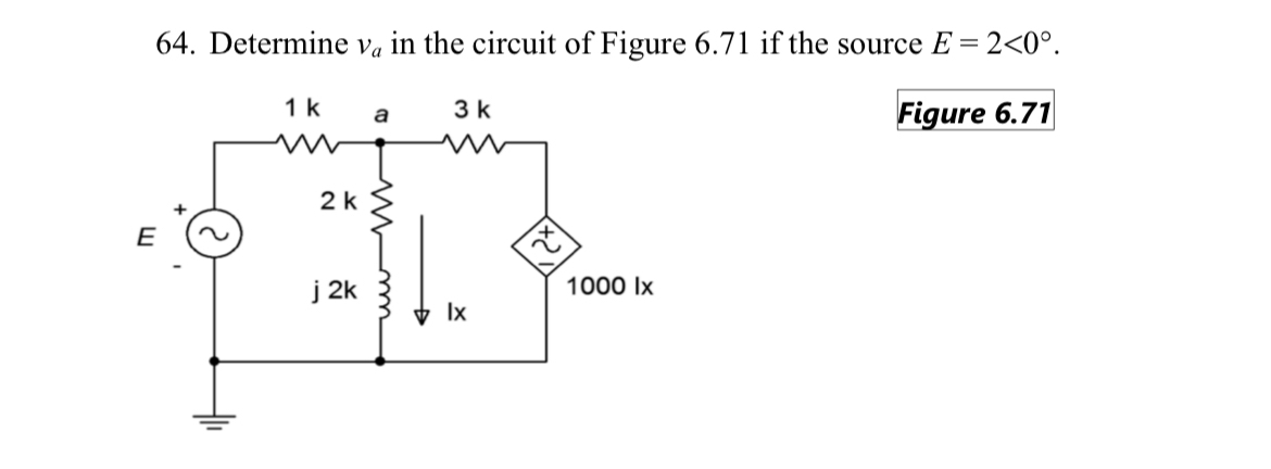 Solved Determine va ﻿in the circuit of Figure 6.71 ﻿if the | Chegg.com
