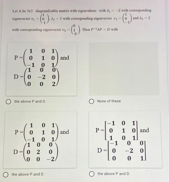 Solved Let A be 3x3 diagonalizable matrix with eigenvalues: | Chegg.com