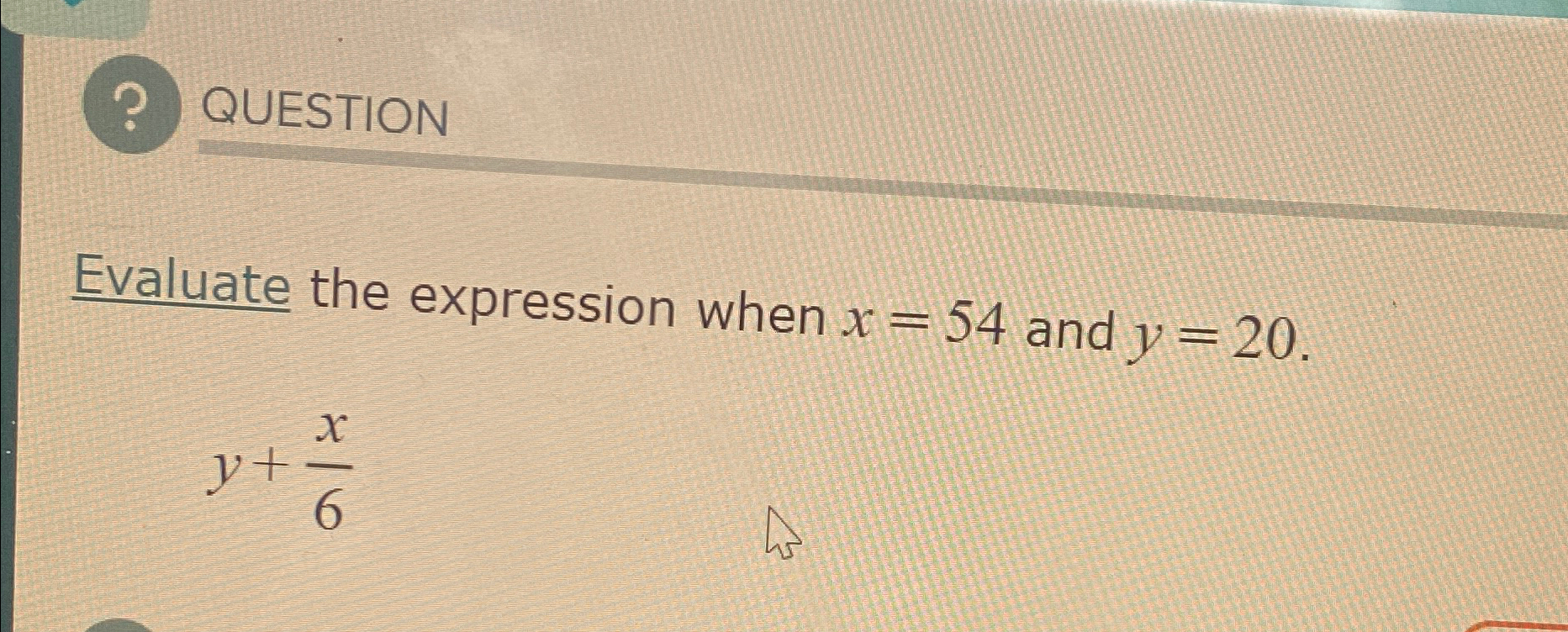 Solved ? ﻿QUESTIONEvaluate the expression when x=54 ﻿and | Chegg.com