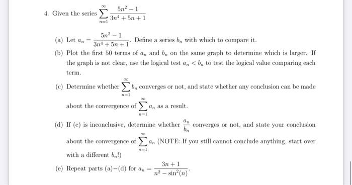 Solved 4. Given the series ∑n=1∞3n4+5n+15n2−1 (a) Let | Chegg.com Solved 4. Given the series ∑n=1∞3n4+5n+15n2−1 (a) Let | Chegg.com
