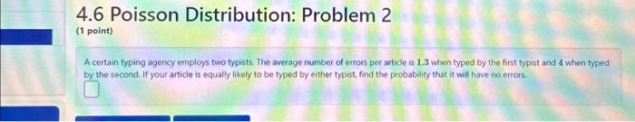 Solved 4.6 Poisson Distribution: Problem 2 A certain typing | Chegg.com