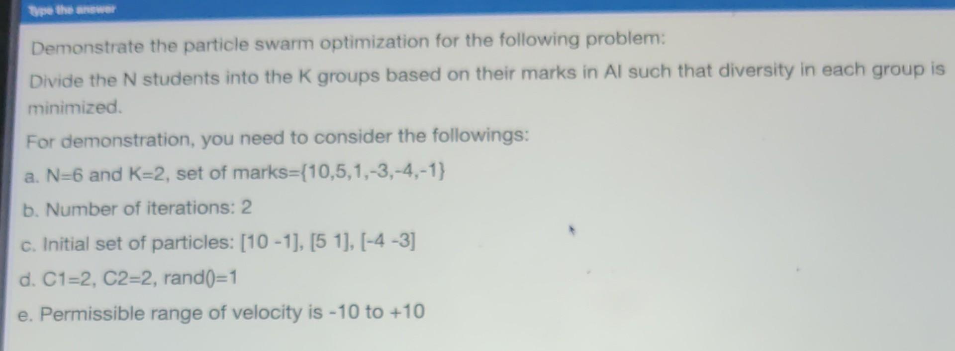 Solved Type the answer Demonstrate the particle swarm | Chegg.com