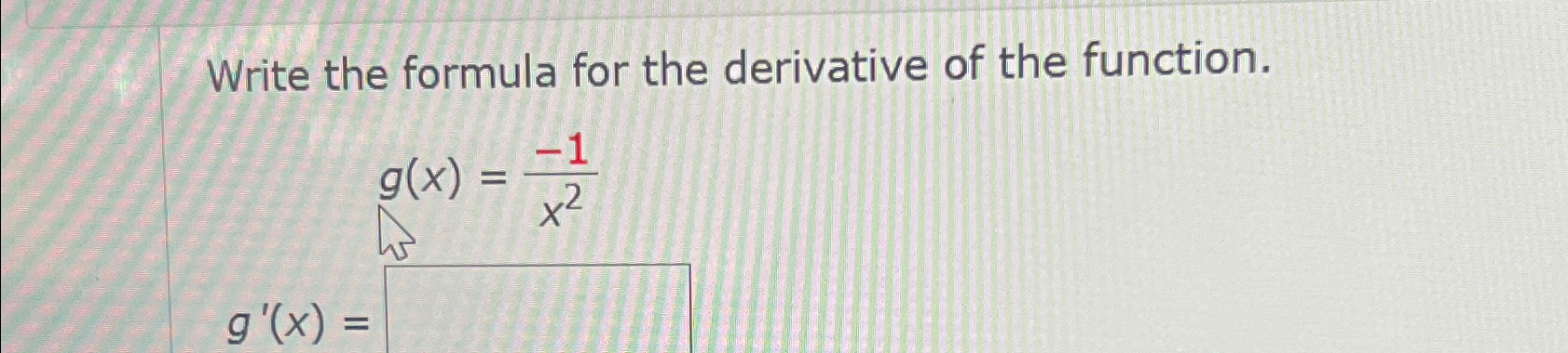 Solved Write the formula for the derivative of the | Chegg.com