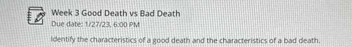 Solved Week 3 Good Death vs Bad Death Due date: | Chegg.com