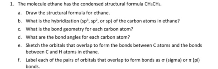 Solved 1. The molecule ethane has the condensed structural | Chegg.com
