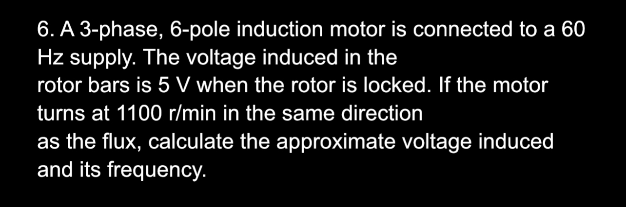 Solved A 3-phase, 6-pole induction motor is connected to a | Chegg.com