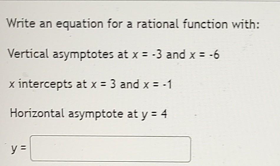 Solved Write an equation for a rational function with: | Chegg.com