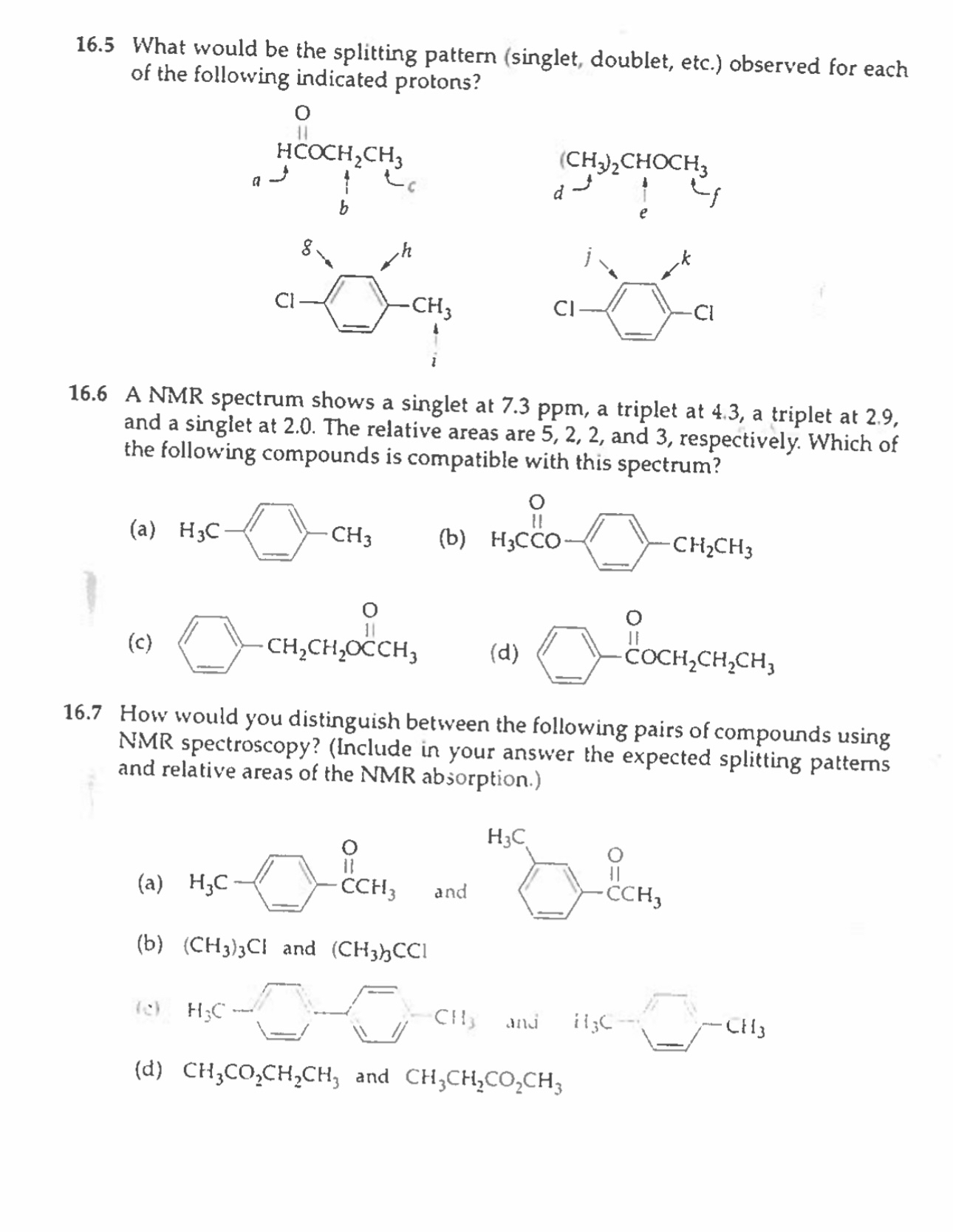 Solved 16.5 ﻿What would be the splitting pattern (singlet, | Chegg.com