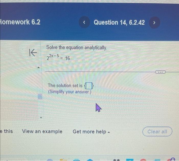 Solved Solve the equation analytically. 22x−5=16 The | Chegg.com