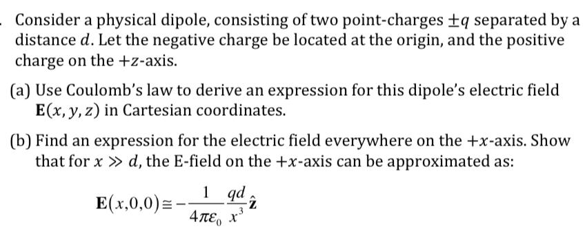 Solved Consider a physical dipole, consisting of two | Chegg.com