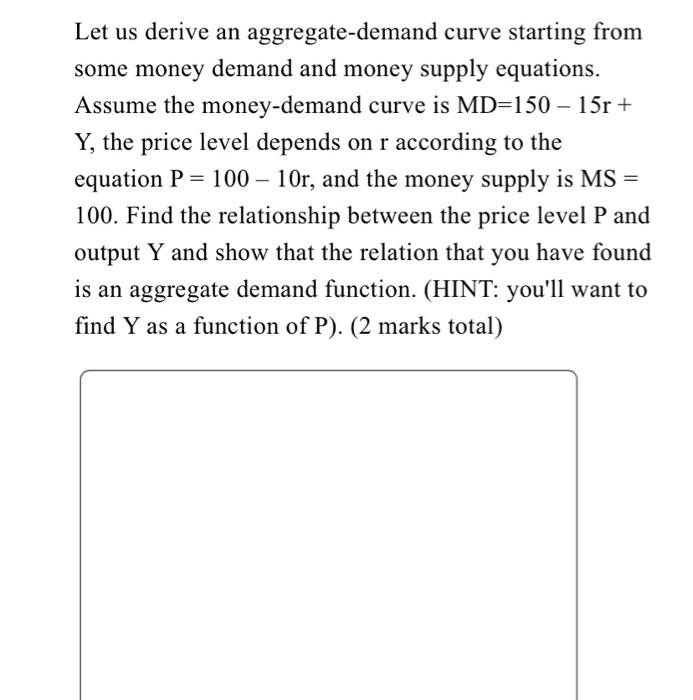 Solved Let us derive an aggregate-demand curve starting from | Chegg.com