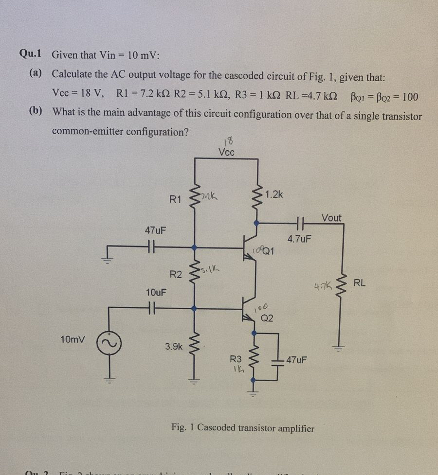 Solved Qu. 1 Given that Vin =10mV :(a) Calculate the AC | Chegg.com Solved Qu. 1 Given that Vin =10mV :(a) Calculate the AC | Chegg.com