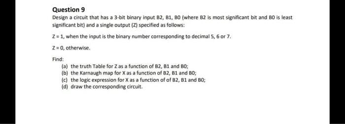 Solved Question 9 Design a circuit that has a 3-bit binary | Chegg.com