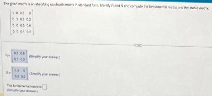 Solved The Given Matrix Is An Absorbing Stochastic Matrix In