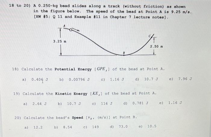 Solved 18 to 20) A 0.250-kg bead slides along a track | Chegg.com