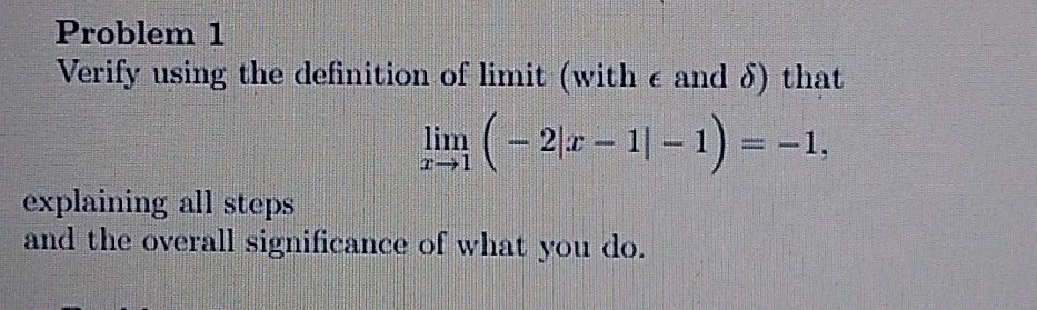 Solved Problem 1 Verify using the definition of limit (with | Chegg.com