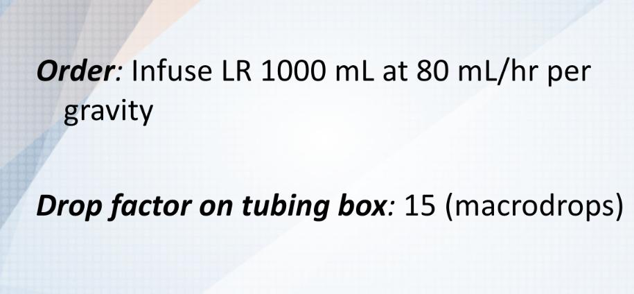 Solved Order: Infuse LR 1000mL ﻿at 80mLhr ﻿per gravityDrop | Chegg.com