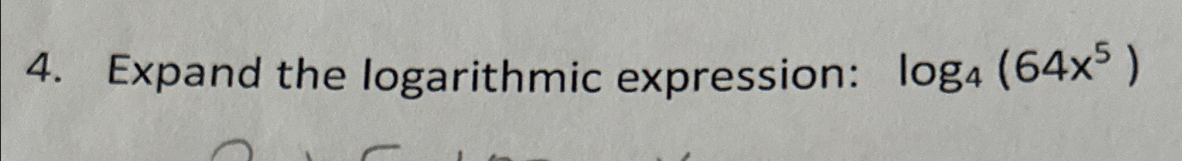Solved Expand the logarithmic expression: log4(64x5) | Chegg.com