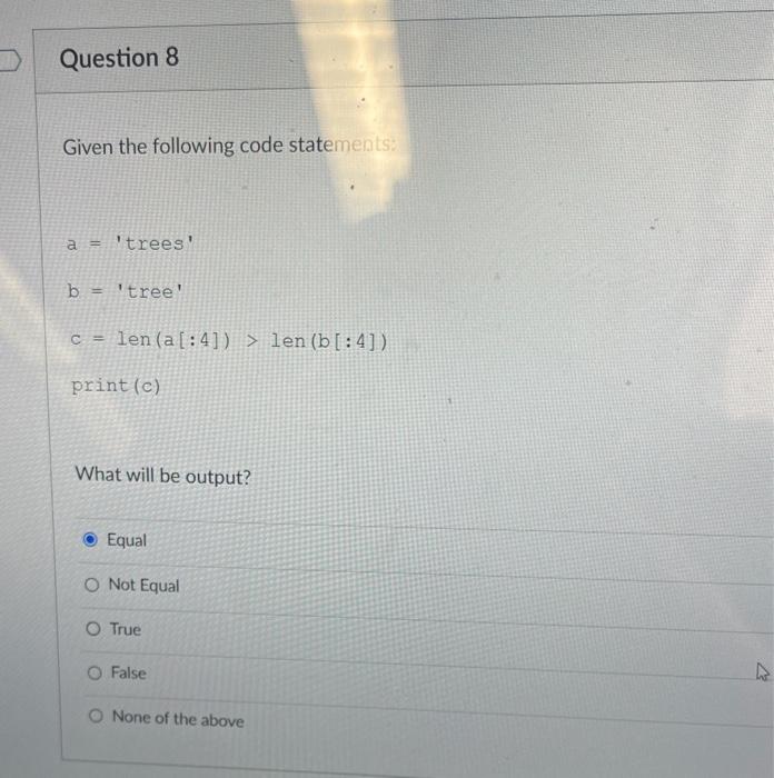 Solved Given the following code sta crinents: a= ’trees’ b= | Chegg.com