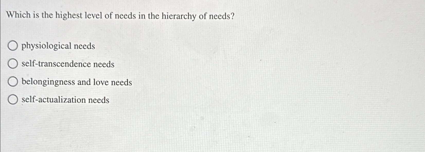 Solved Which is the highest level of needs in the hierarchy | Chegg.com