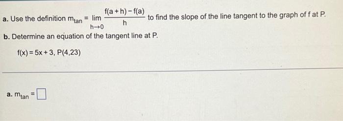 Solved f(a+h)-f(a) a. Use the definition mtan = lim h h-0 b. | Chegg.com