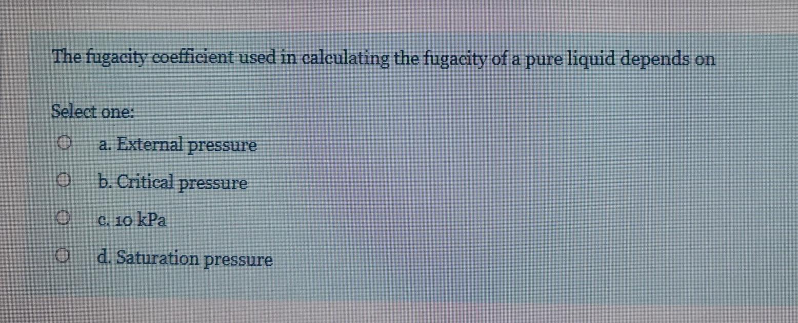 Solved The fugacity coefficient used in calculating the | Chegg.com