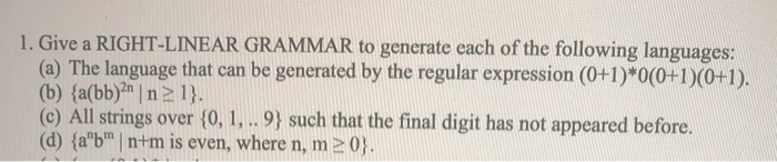 Solved 1. Give a RIGHT-LINEAR GRAMMAR to generate each of | Chegg.com