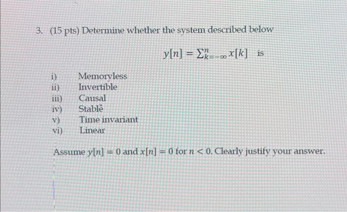 Solved 3. (15 pts) Determine whether the system described | Chegg.com