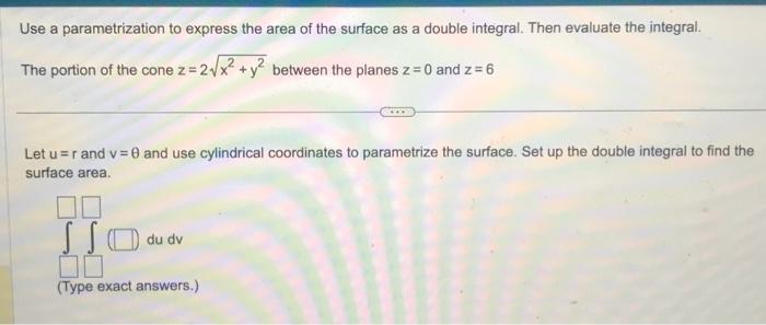 Solved Use A Parametrization To Express The Area Of The