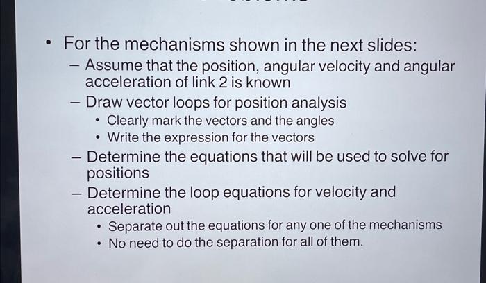 Solved For the mechanisms shown in the next slides: - Assume | Chegg.com