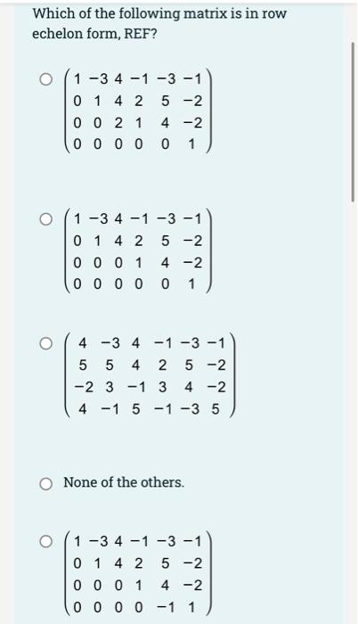 Solved Which of the following matrix is in row echelon form, | Chegg.com