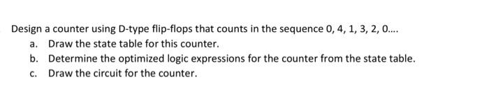 [Solved]: Design a counter using D-type flip-flops that cou