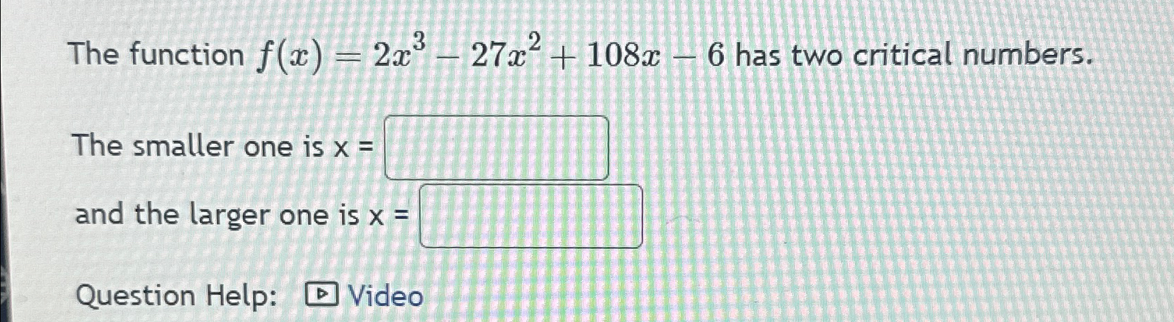 Solved The function f(x)=2x3-27x2+108x-6 ﻿has two critical | Chegg.com