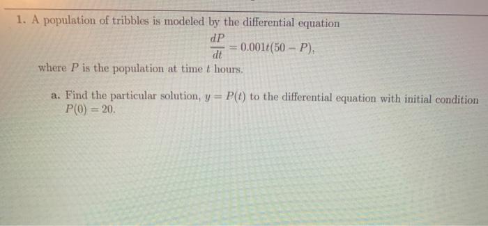 Solved 1. A population of tribbles is modeled by the | Chegg.com