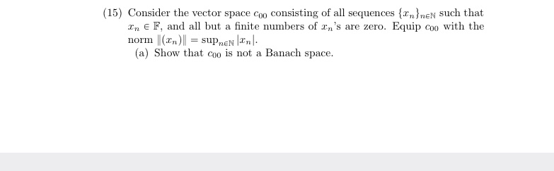Solved (15) ﻿Consider the vector space c00 ﻿consisting of | Chegg.com