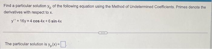 Solved Find a particular solution yp of the following | Chegg.com